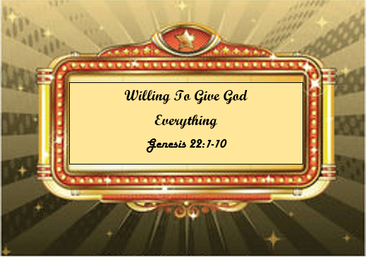 December 4th, 2022 “Willing To Give God Everything” – First Baptist ...